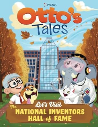 Otto's Tales: Let's Visit the National Inventors Hall of Fame: PragerU ...