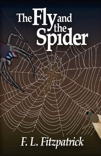 THE FLY AND THE SPIDER: Fitzpatrick, F. L.: 9781593306670: Amazon.com ...