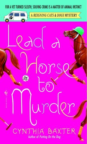 Lead a Horse to Murder: A Reigning Cats & Dogs Mystery (Reigning Cats ...