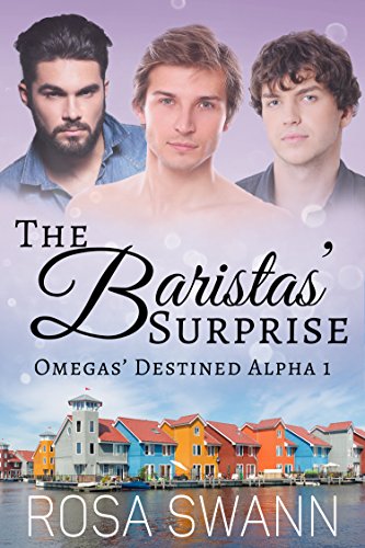 The Baristas’ Surprise (Omegas’ Destined Alpha 1): MMM Alpha/Omega Mpreg Romance (Omegas ...