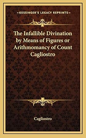 The Infallible Divination by Means of Figures or Arithmomancy of Count ...