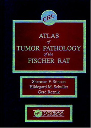 Atlas of Tumor Pathology of the Fischer Rat: 9780849354625: Medicine ...