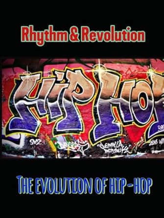 Amazon.com: Rhythm & Revolution: The Evolution Of Hip-Hop ...