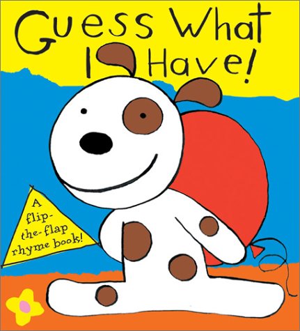 Guess What I Have!: A Flip-The-Flap Rhyme Book (Flip-The-Flap Rhyme ...