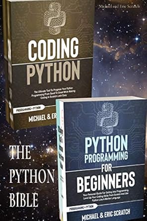 The Python Bible: Your Personal Guide for Getting into Programming and ...