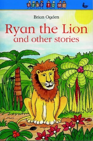 "Ryan the Lion" and Other Stories (Read to Me): Brian Ogden, Lynne ...