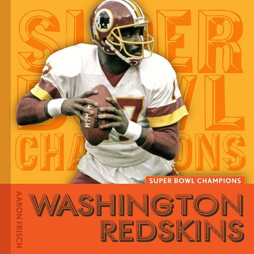 Washington Redskins (Super Bowl Champions): Aaron Frisch: 9781608180301 ...