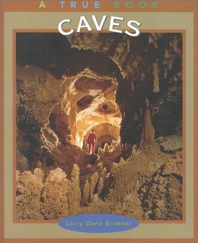 Caves (True Books: Earth Science): Brimner, Larry Dane: 9780516215679 ...