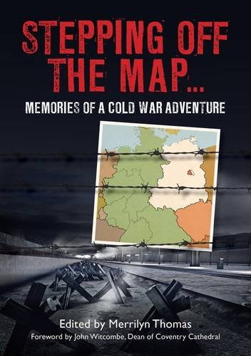 Stepping off the Map: Memories of a Cold War Adventure: Merrilyn Thomas ...
