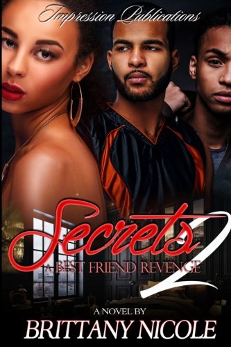 Secrets 2: A Best Freind Revenge: Nicole, Author Brittany, Forrest ...
