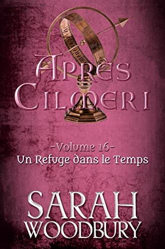 Un Refuge dans le Temps (Après Cilmeri t. 16) (French Edition) eBook ...