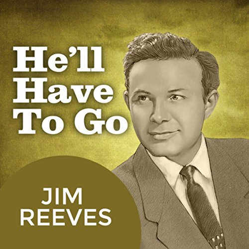 He'll Have To Go : Jim Reeves with Band: Amazon.fr: Téléchargement de ...