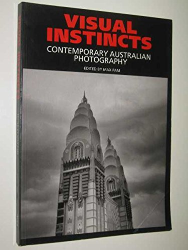 Visual Instincts: Contemporary Australian Photography: Max Pam (editor ...