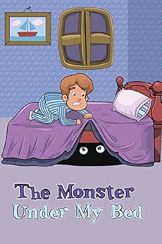 Books for Kids: The Monster Under My Bed (Bedtime Stories For Kids Ages ...