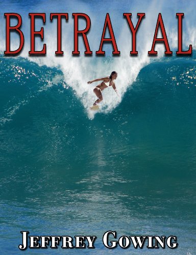 Betrayal - Kindle edition by Gowing, Jeffrey. Literature & Fiction ...