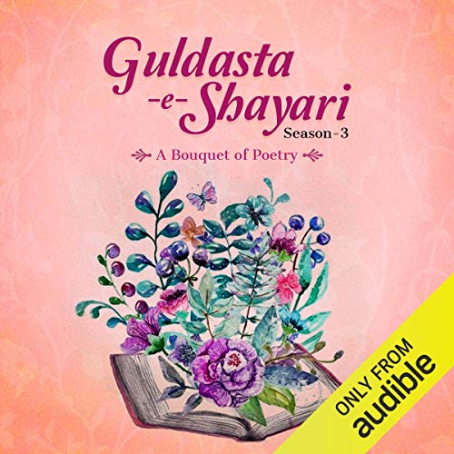 Guldasta-e-Shayari (A Bouquet of Poetry) : Season 3 : Various Artists, Fahad Hussain, Jawaid ...