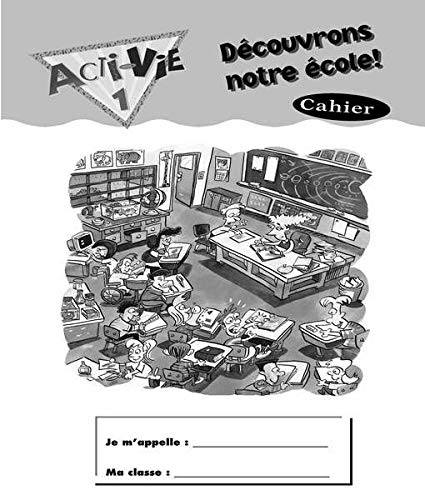 Decouvrons notre exole!: (School Unit), Level 1-4 (Acti-Vie) : Bernard ...