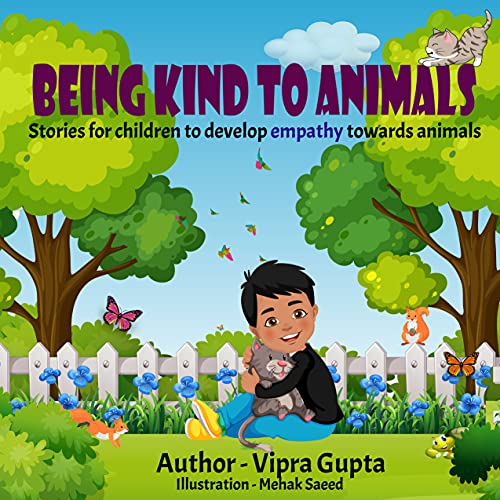 Being Kind to Animals : Stories for children to develop empathy towards ...