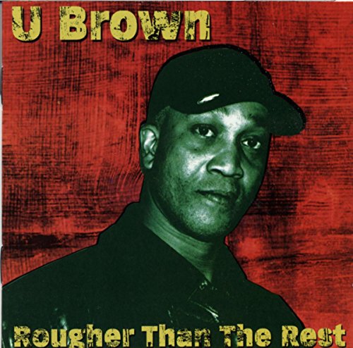 Play Rougher Than The Rest by U Brown on Amazon Music