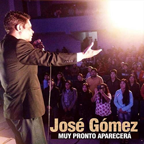 Play Muy Pronto Aparecera by Jose Gomez on Amazon Music