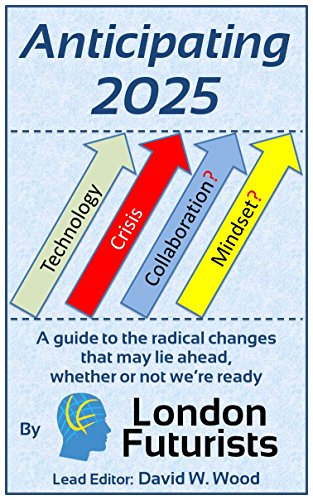 Anticipating 2025: A guide to the radical changes that may lie ahead ...