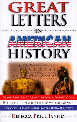 Great Letters in American History: Words from the Pens of Americans ...
