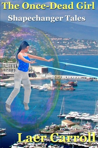 The Once-Dead Girl (Shapechanger Tales): Carroll, Laer: 9781481919326: Amazon.com: Books
