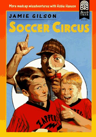 Soccer Circus: Gilson, Jamie: 9780688147464: Amazon.com: Books