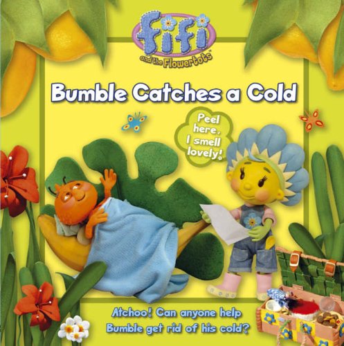 Fifi and the Flowertots – Bumble Catches A Cold: Read-to-Me Scented ...