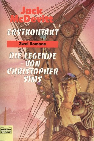 Erstkontakt. Die Legende von Christopher Sim. Zwei Romane : McDevitt, Jack: Amazon.de: Bücher