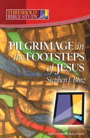 Buy Pilgrimage in the Footsteps of Jesus (Threshold Bible Study) Book ...