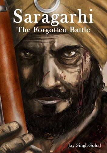 Saragarhi: The Forgotten Battle: Amazon.co.uk: Singh-Sohal, Jay: 9780957054073: Books