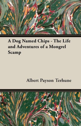 A Dog Named Chips - The Life and Adventures of a Mongrel Scamp - Kindle ...