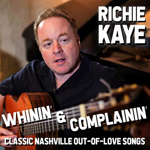 Play Whinin' and Complainin': Classic Nashville Out-of-Love Songs by ...