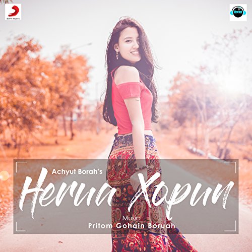 Play Herua Xopun - Single by Achyut Borah on Amazon Music