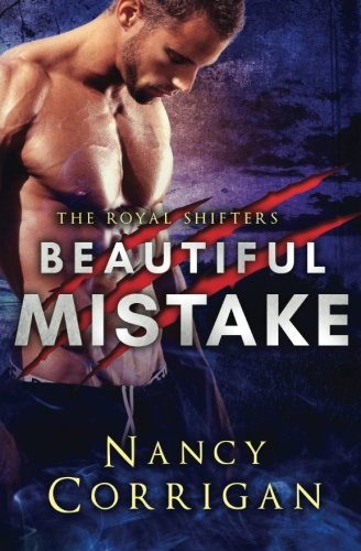 Beautiful Mistake: A Multiple Shifter Paranormal Romance (Royal ...