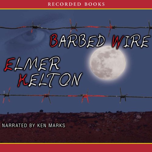 Amazon.com: Barbed Wire (Audible Audio Edition): Elmer Kelton, Ken ...