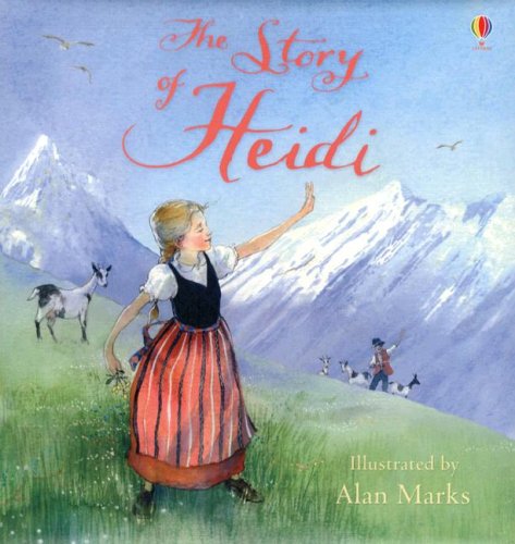 The Story of Heidi (Picture Book Classics Series) : Marks, Alan, Spyri ...
