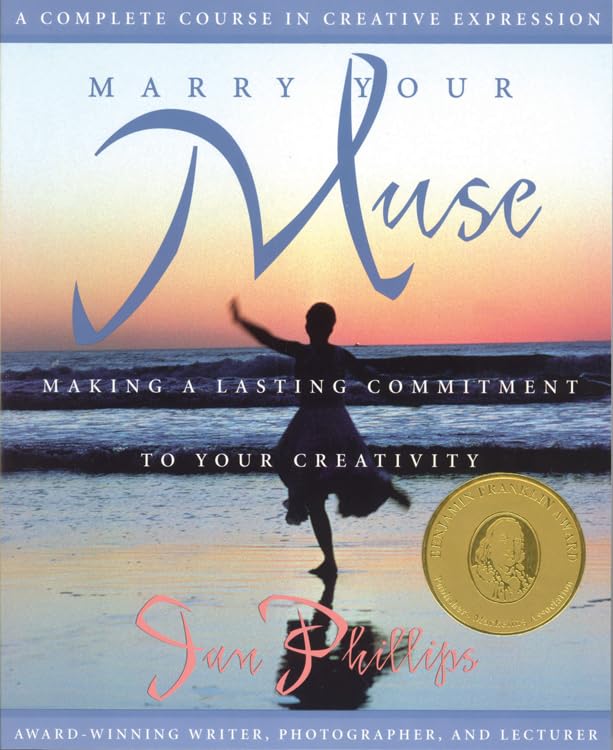 Marry Your Muse: Making a Lasting Commitment to Your Creativity ...