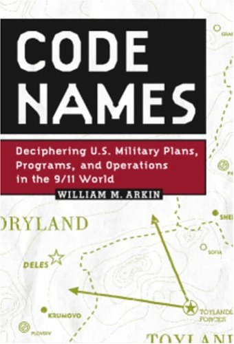 Code Names: Deciphering U.S. Military Plans, Programs and Operations in ...