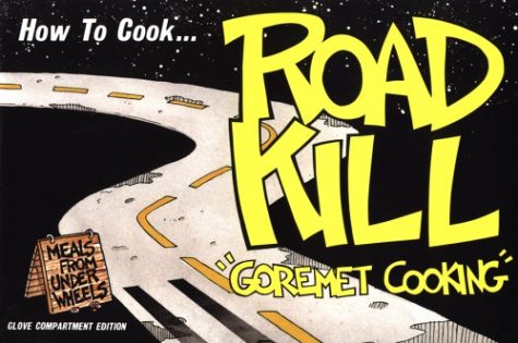 How to Cook Roadkill: Marcou, Richard: 9780963706201: Amazon.com: Books