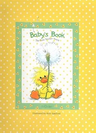 Baby's Book: The First Tender Years: Spafford, Suzy: 9780964358829 ...