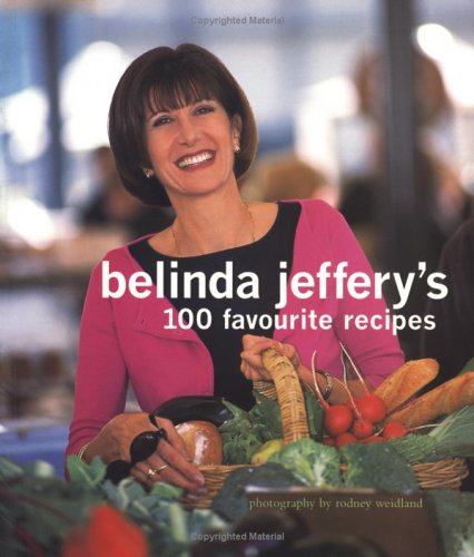 Belinda Jeffery's 100 Favourite Recipes : Jeffery, Belinda: Amazon.com ...