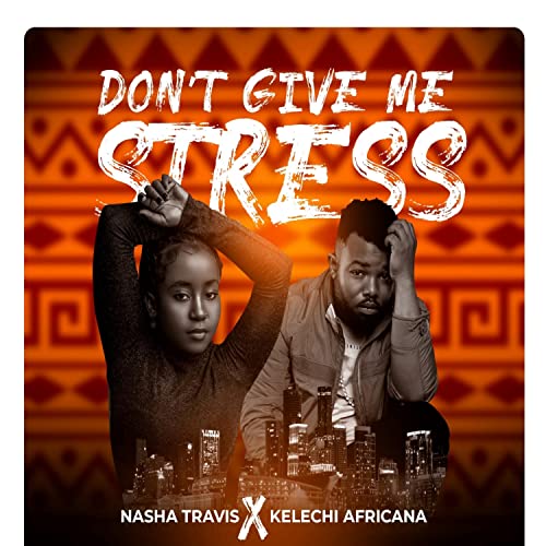 Play Dont Give Me Stress by Nasha Travis & Kelechi Africana on Amazon ...