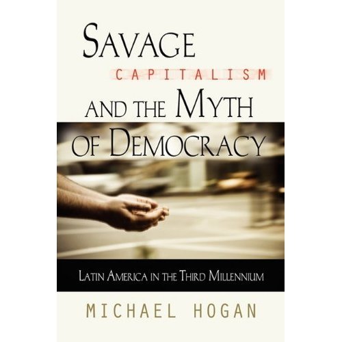 Amazon.com: Savage Capitalism and the Myth of Democracy: Latin American ...