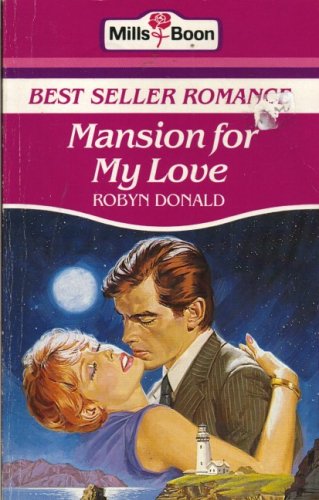 Mansion for My Love: Donald, Robyn: 9780263762075: Amazon.com: Books