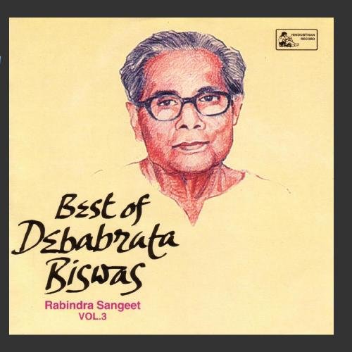 Debabrata Biswas - Best Of Debabrata Biswas - Vol - 3 - Amazon.com Music