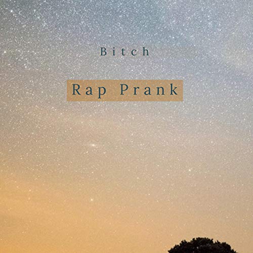 Play Bitch by Rap Prank on Amazon Music