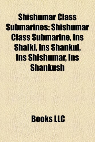 Shishumar Class Submarines: Shishumar Cl : Llc, Books: Amazon.es: Libros