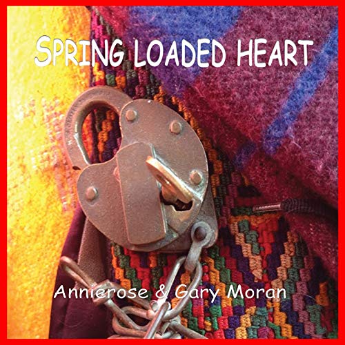 Amazon.com: Spring Loaded Heart : Annierose & Gary Moran: Digital Music